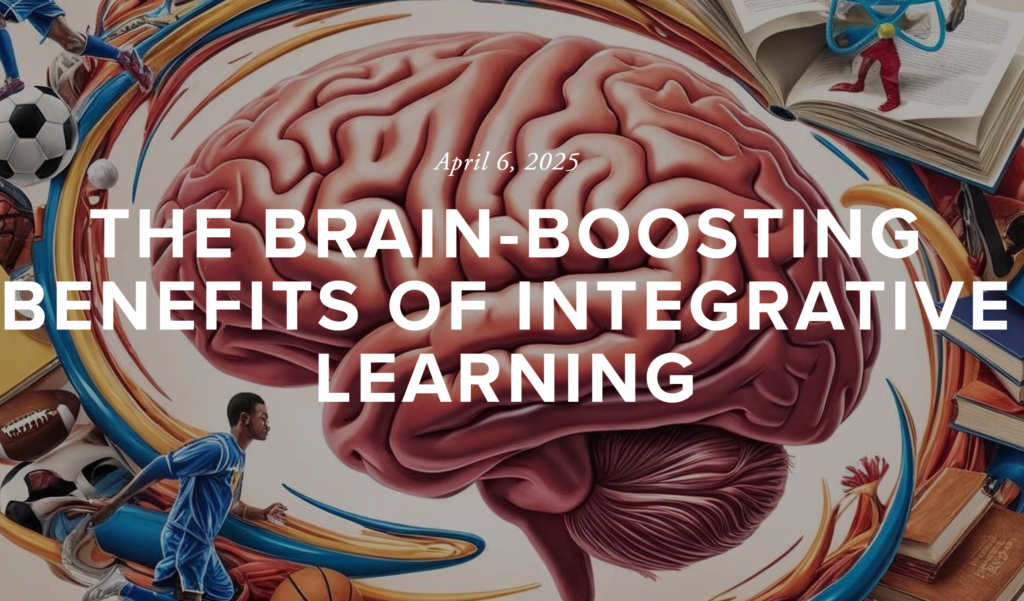 The Brain-Boosting Benefits of Integrative Learning - The Montessori Post